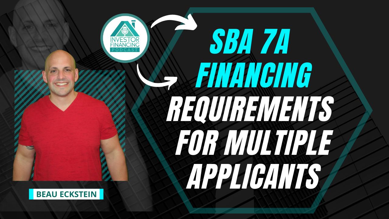 SBA 7(a) Financing Requirements for Multiple Applicants - Investor ...