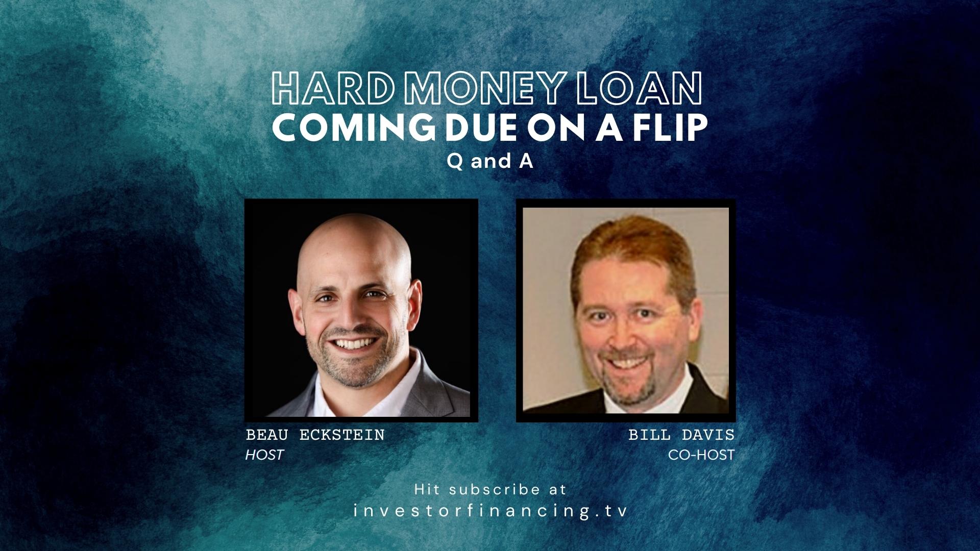 Hard Money Loan Coming Due on a Fix and Flip - Investor Financing Podcast