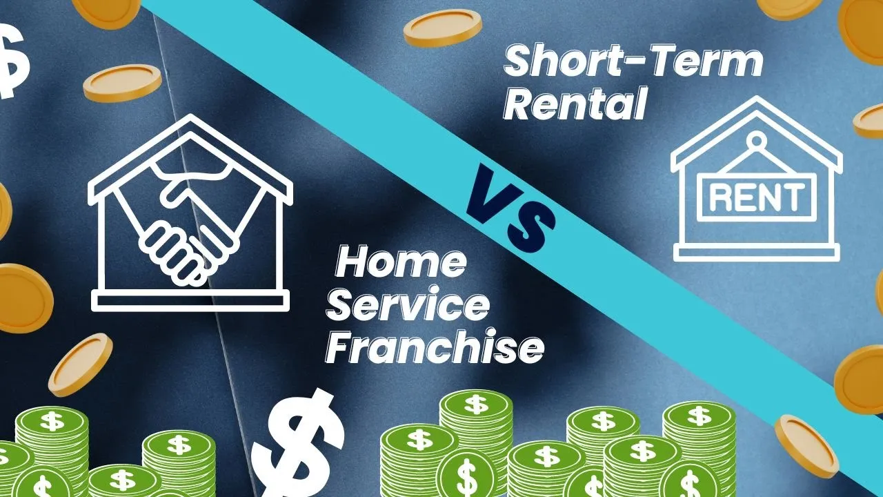 Short-Term Rental vs. Home Service Franchise - Investor Financing Podcast